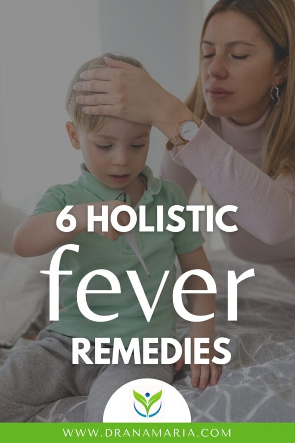 6 Holistic Fever Remedies - Dr. Ana-Maria Temple